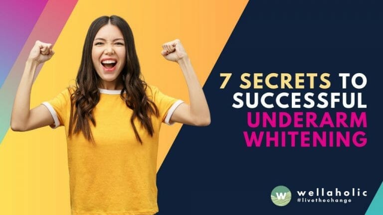 Discover the 7 Secrets to Successful Underarm Whitening