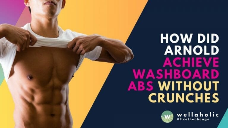 How to Get Six-Pack Abs: Arnold’s No-Crunch Core Secrets