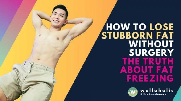 How to Lose Stubborn Fat Without Surgery: The Truth About